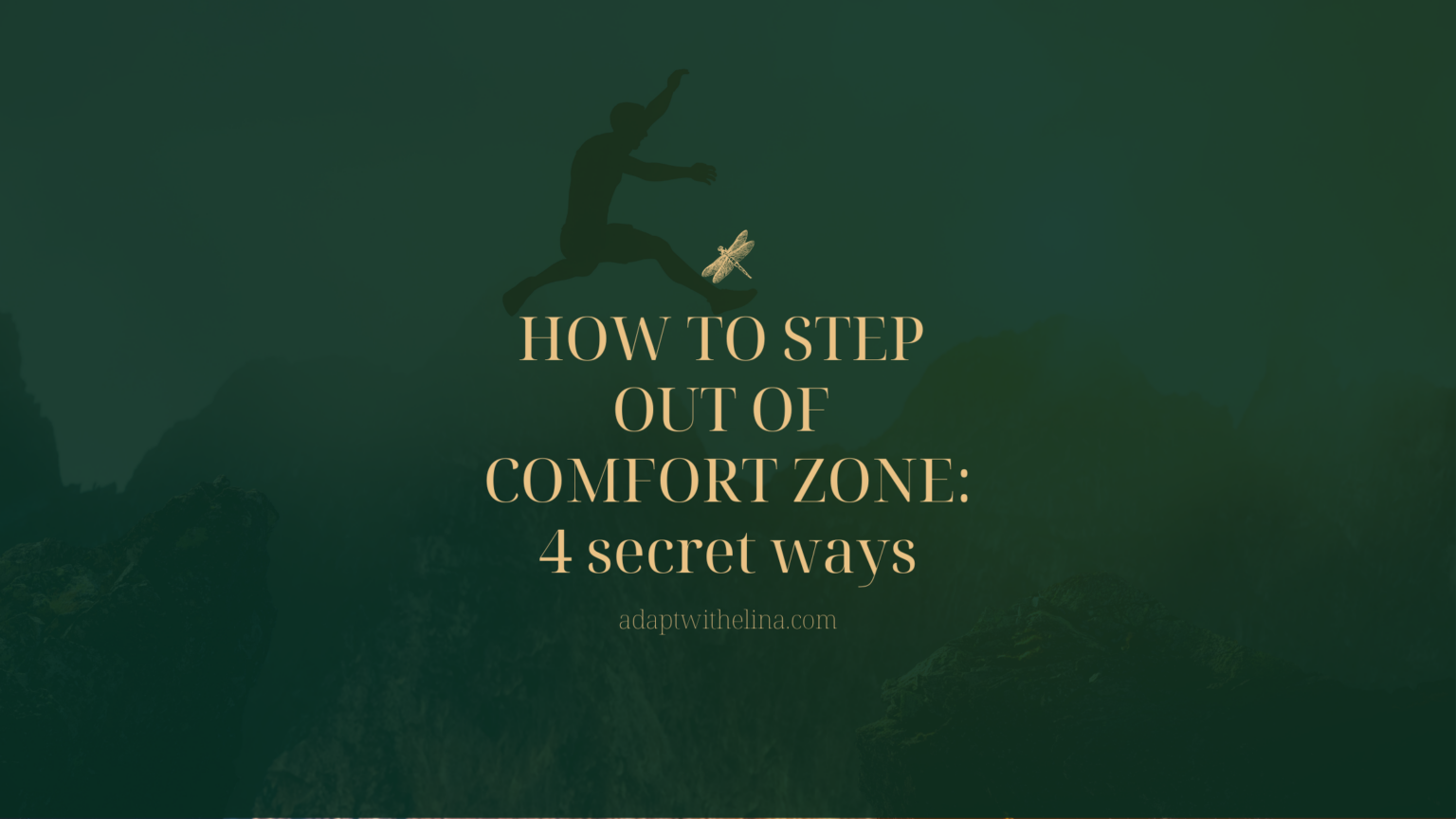 How to get out of comfort zone: 4 secret ways - ADAPT WITH ELINA