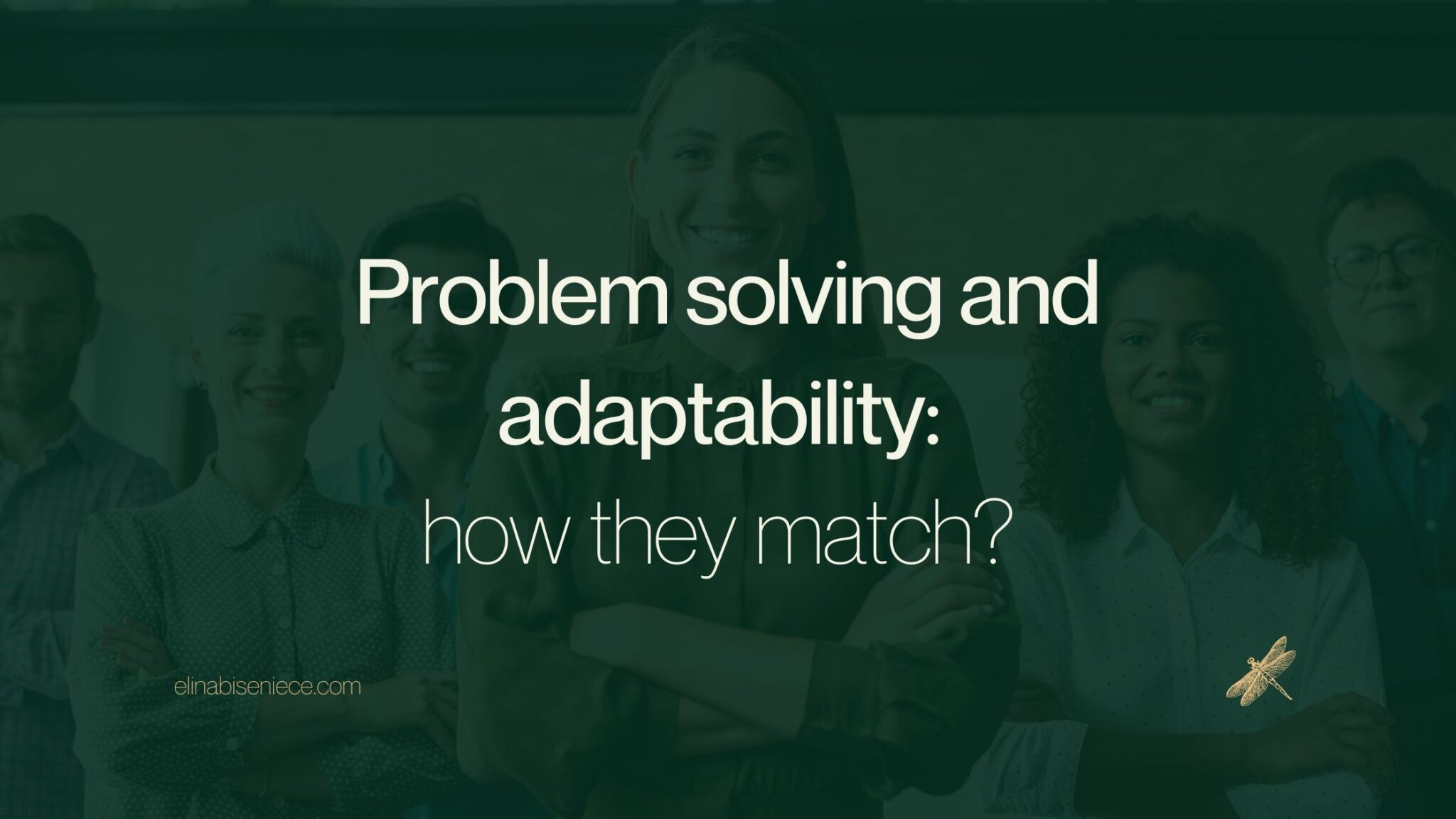 How adaptability improves problem solving in business - ADAPT WITH ELINA